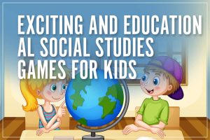 Exciting and Educational Social Studies Games for Kids