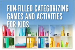 Fun-Filled Categorizing Games and Activities for Kids