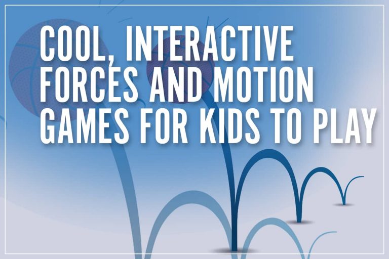 Cool, Interactive Forces and Motion Games for Kids to Play