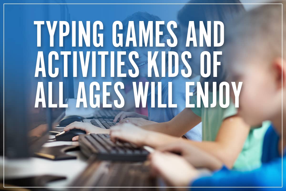 Typing Games And Activities Kids Of All Ages Will Enjoy
